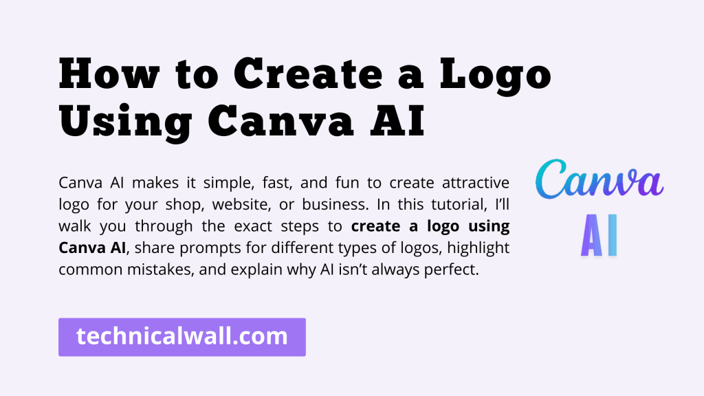How to Create a Logo Using Canva AI [A 2026 Tutorial] - Technical Wall